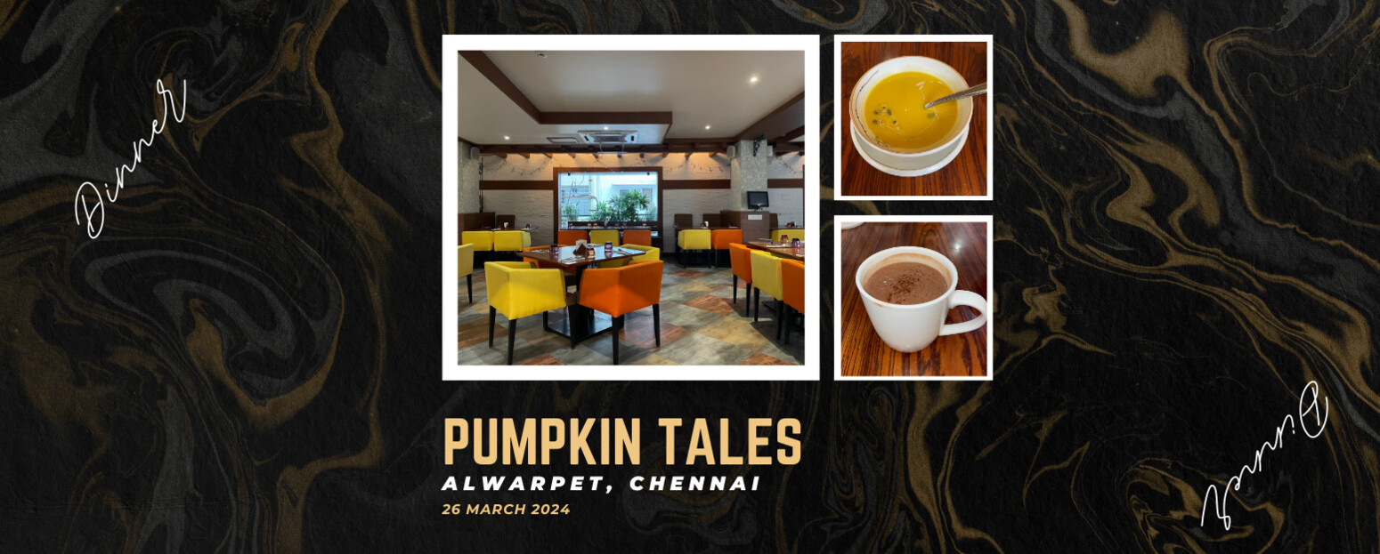 Dinner at Pumpkin Tales, Chennai
